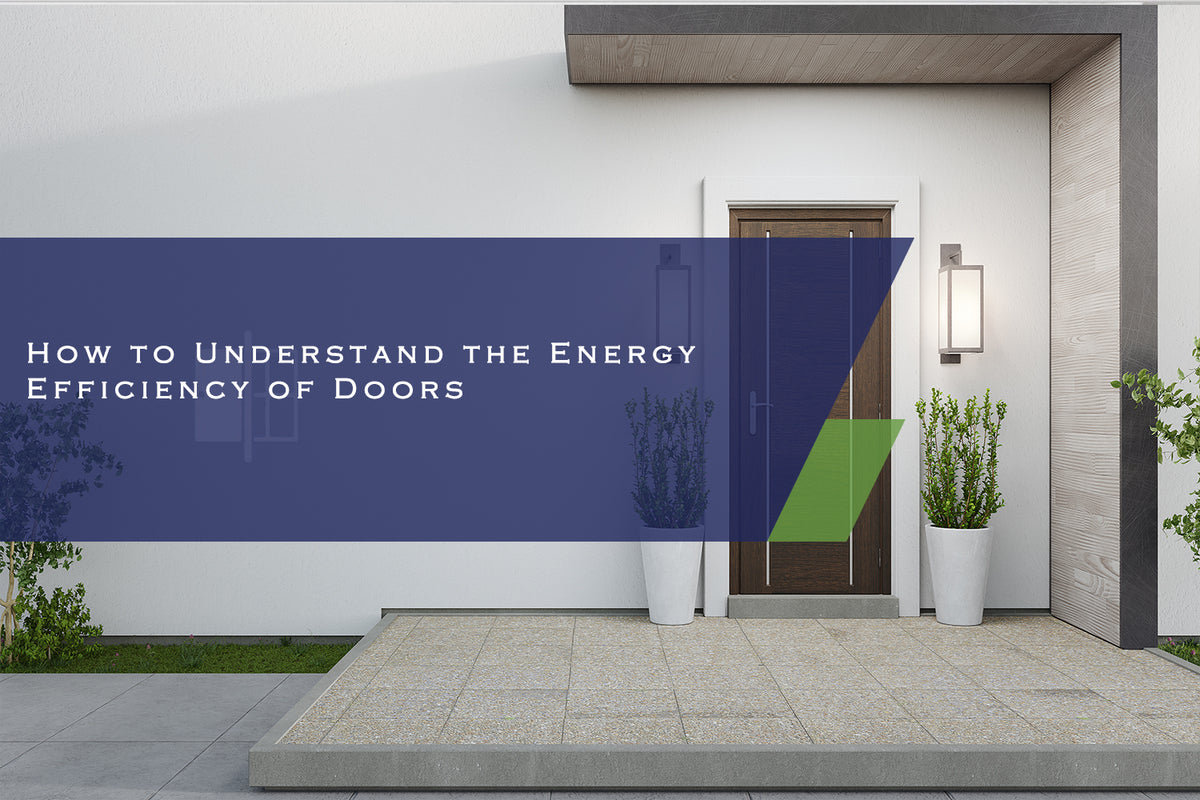 How to Understand the Energy Efficiency of Doors – China Windows and ...