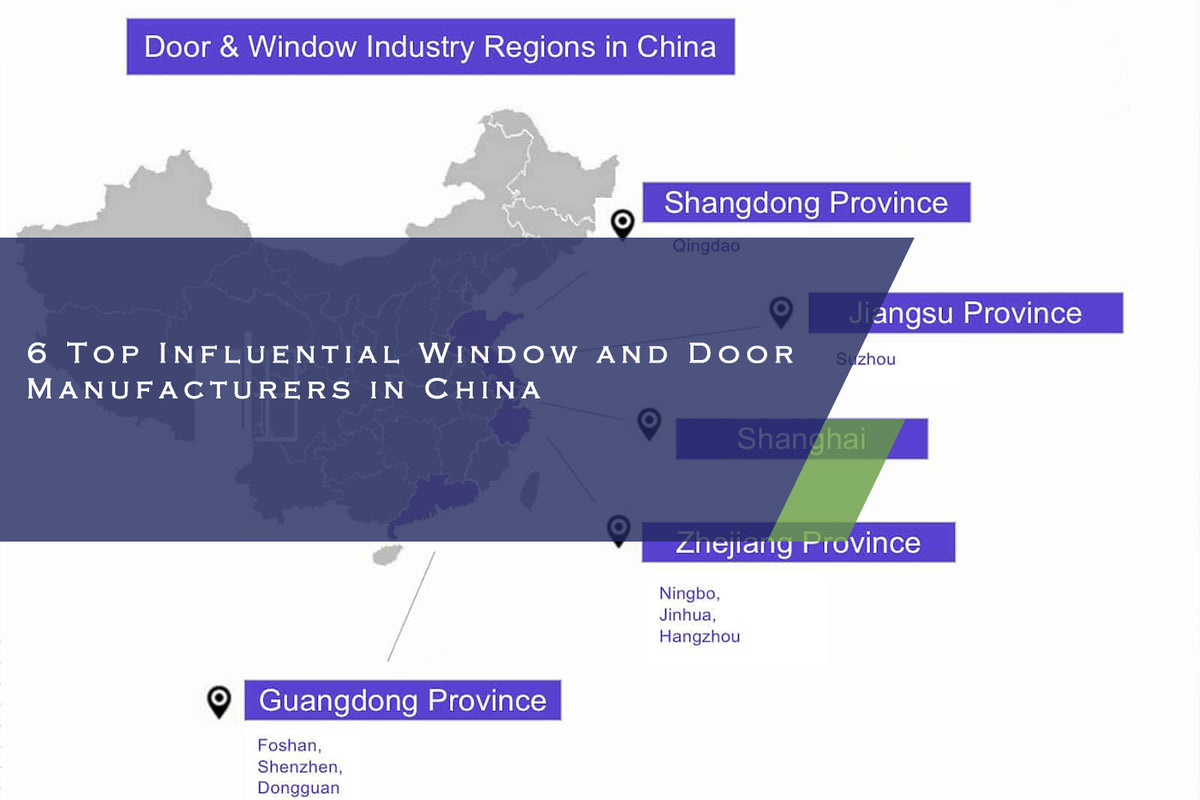 6 Top Influential Window and Door Manufacturers in China – CHINA WDMA